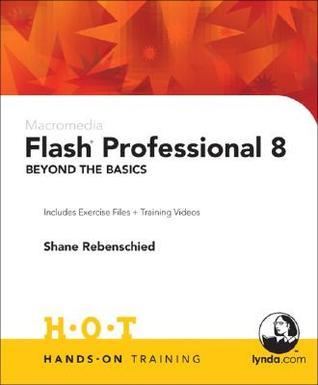 Macromedia Flash Professional 8 Beyond the Basics: Includes Exercise ...