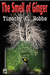 The Smell of Ginger by Timothy C. Hobbs | Goodreads