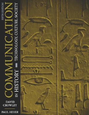 Communication in History: Technology, Culture, Society by David Crowley ...