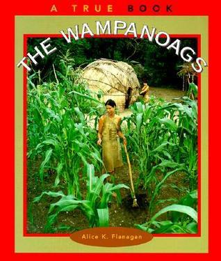 The Wampanoags (True Books: American Indians) by Alice K. Flanagan ...