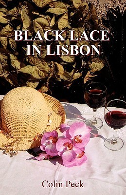 Black Lace in Lisbon by Colin Peck | Goodreads