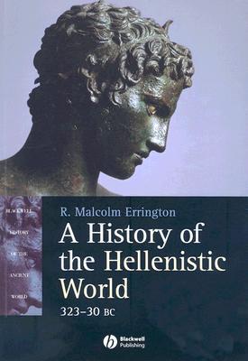 A History of the Hellenistic World, 323-30 BC by Robert Malcolm ...