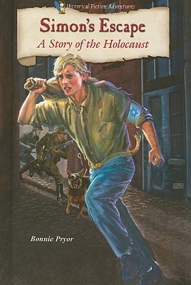 Simon's Escape: A Story of the Holocaust by Bonnie Pryor | Goodreads