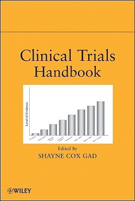 Clinical Trials Handbook by Shayne C. Gad | Goodreads