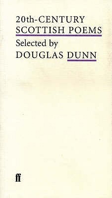 Twentieth Century Scottish Poems by Douglas Dunn | Goodreads
