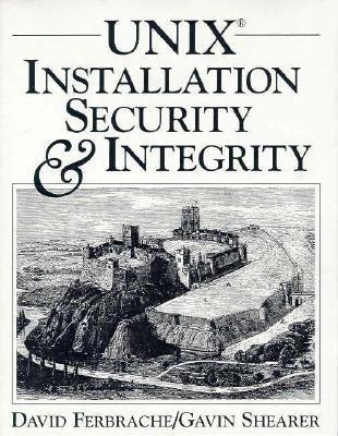 Unix Installation Security and Integrity by David Ferbrache | Goodreads