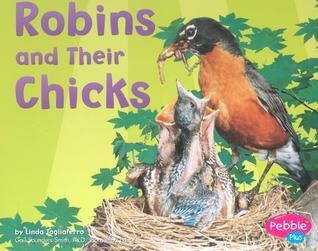 Robins and Their Chicks (Pebble Plus) by Linda Tagliaferro | Goodreads