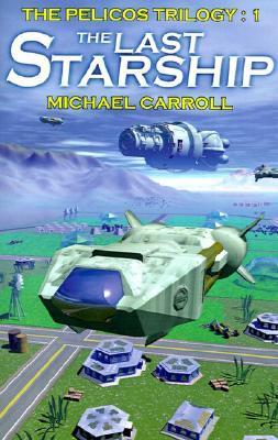 The Last Starship by Michael Carroll | Goodreads