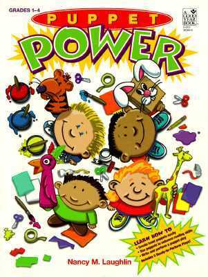 Puppet Power: Grades 1-4: Teacher Resource: Parent Resource by Nancy M ...