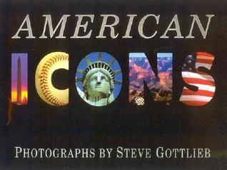 American Icons by Steve Gottlieb | Goodreads