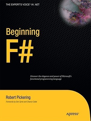Beginning F# (Expert's Voice in .NET) by Robert Pickering | Goodreads