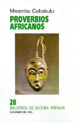 Proverbios Africanos/African Proverbs by Mwambu Cabakulu | Goodreads