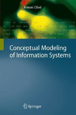 Conceptual Modeling of Information Systems by Antoni Olivé | Goodreads