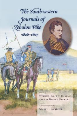 The Southwestern Journals of Zebulon Pike, 1806-1807 by Mark L. Gardner | Goodreads