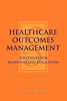 Healthcare Outcomes Management: Strategies for Planning and Evaluation ...