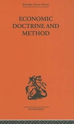 Economic Doctrine and Method: An Historical Sketch by Joseph A ...