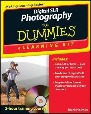 Digital SLR Photography eLearning Kit For Dummies by Mark Holmes ...