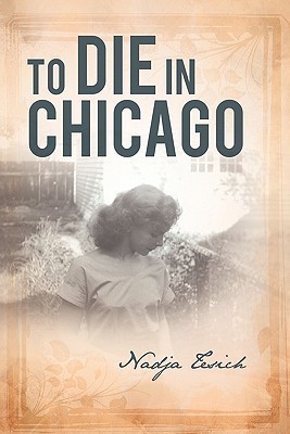 To Die in Chicago by Nadja Tesich | Goodreads