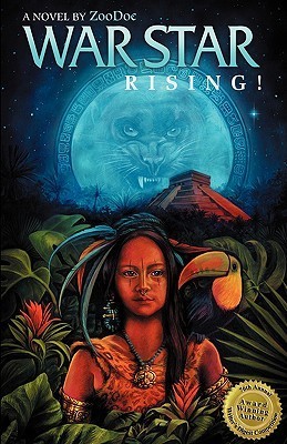 War Star Rising: Legend of Toucan Moon by ZooDoc | Goodreads