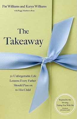 The Takeaway: 20 Unforgettable Lessons Every Father Should Pass on to ...