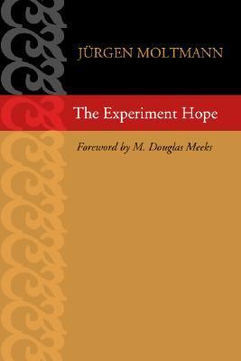 The Experiment Hope by Jürgen Moltmann | Goodreads
