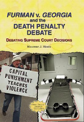 Furman V. Georgia And The Death Penalty Debate: Debating Supreme Court ...