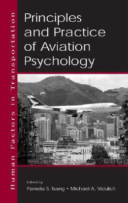 Principles and Practice of Aviation Psychology by Pamela S. Tsang ...