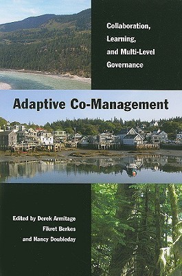 Adaptive Co-Management: Collaboration, Learning, and Multi-Level ...