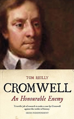 Cromwell: An Honourable Enemy by Tom Reilly | Goodreads