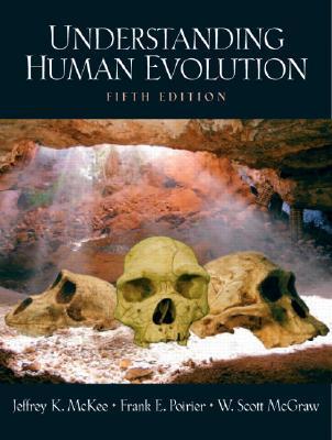 Understanding Human Evolution by Jeffrey K. McKee | Goodreads