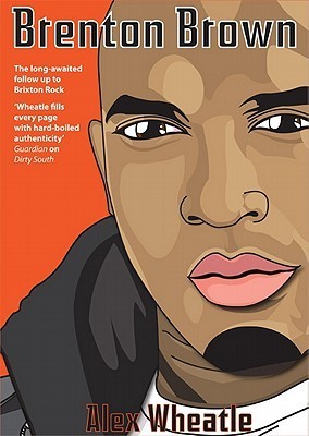 Brenton Brown by Alex Wheatle | Goodreads