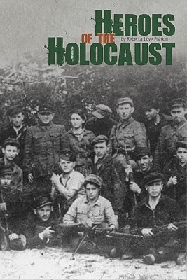 Heroes of the Holocaust by Rebecca Love Fishkin | Goodreads
