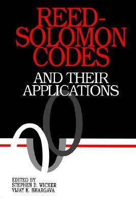 Reed-Solomon Codes and Their Applications by Stephen B. Wicker | Goodreads