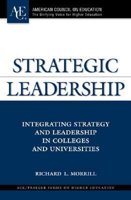 Strategic Leadership: Integrating Strategy and Leadership in Colleges ...
