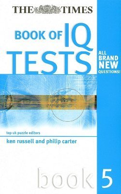 The Times Book of IQ Tests, Book 5 by Kenneth A. Russell | Goodreads