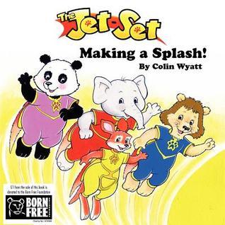 Making a Splash! by Colin E.A. Wyatt | Goodreads