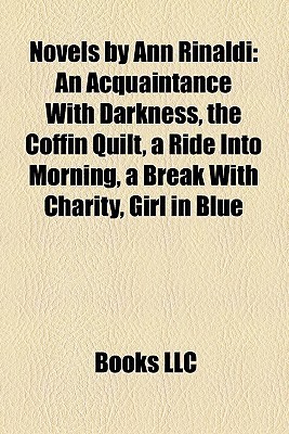 Novels by Ann Rinaldi (Study Guide): An Acquaintance with Darkness, the ...