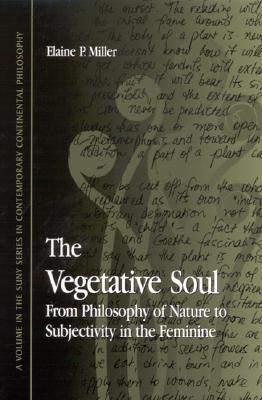 The Vegetative Soul: From Philosophy of Nature to Subjectivity in the ...