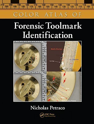 Color Atlas of Forensic Toolmark Identification by Nicholas Petraco ...