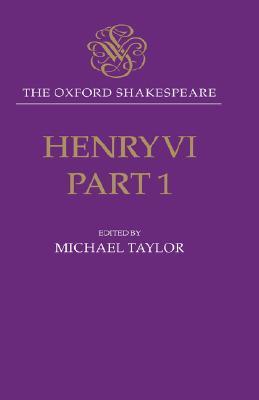 Henry VI, Part 1: The Oxford Shakespeare by William Shakespeare | Goodreads