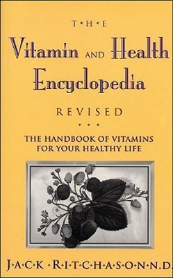 Vitamin and Health Encyclopedia, the: The Handbook of Vitamins for Your ...