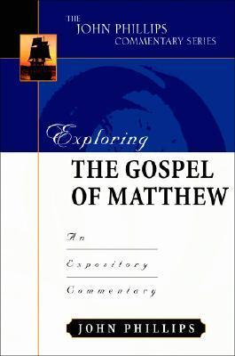 Exploring the Gospel of Matthew by John Phillips | Goodreads