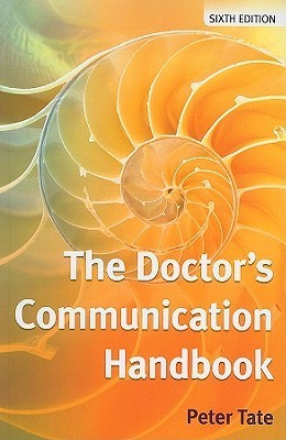 The Doctor's Communication Handbook by Peter Tate | Goodreads