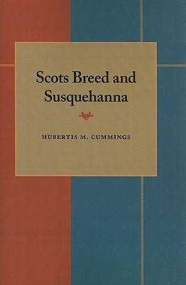 Scots Breed and Susquehanna by Hubertis Maurice Cummings | Goodreads