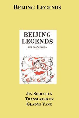 Beijing Legends by Jin Shoushen | Goodreads