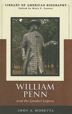 William Penn And the Quaker Legacy by John Moretta | Goodreads