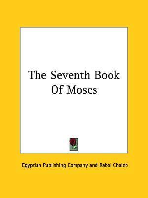 The Seventh Book Of Moses by Egyptian Publishing Company | Goodreads