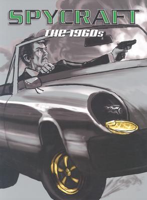 Spycraft the 1960s: Decade Book (Spycraft D20) by Robert J. Defendi ...