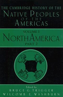 The Cambridge History of the Native Peoples of the Americas, Vol I ...