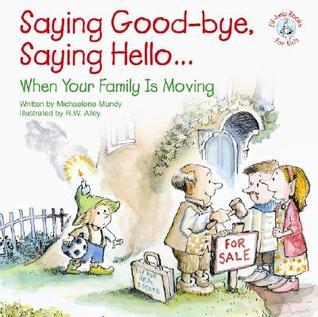 Saying Good-Bye, Saying Hello by Michaelene Mundy | Goodreads